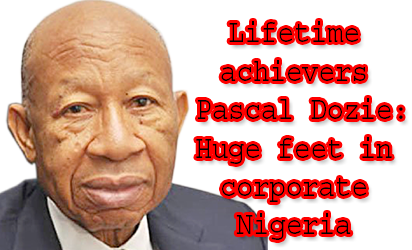 Lifetime achievers Pascal Dozie: Huge feet in corporate Nigeria ...